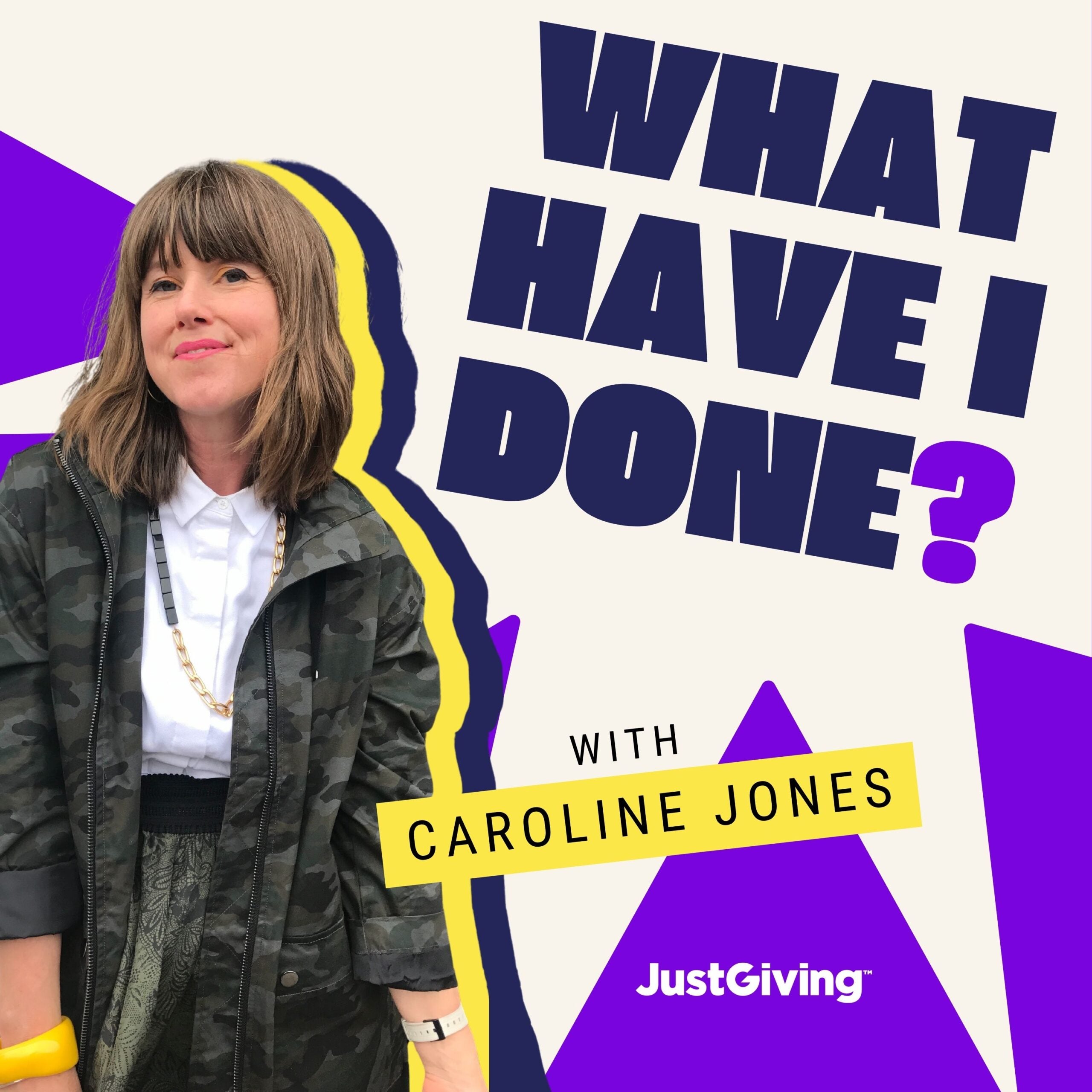 What Have I Done Podcast - JustGiving